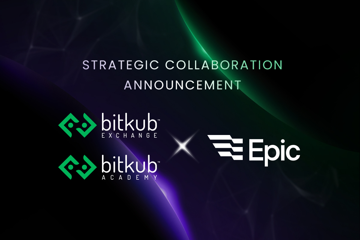 Bitkub Exchange and Bitkub Academy Announce a Partnership with Epic ...